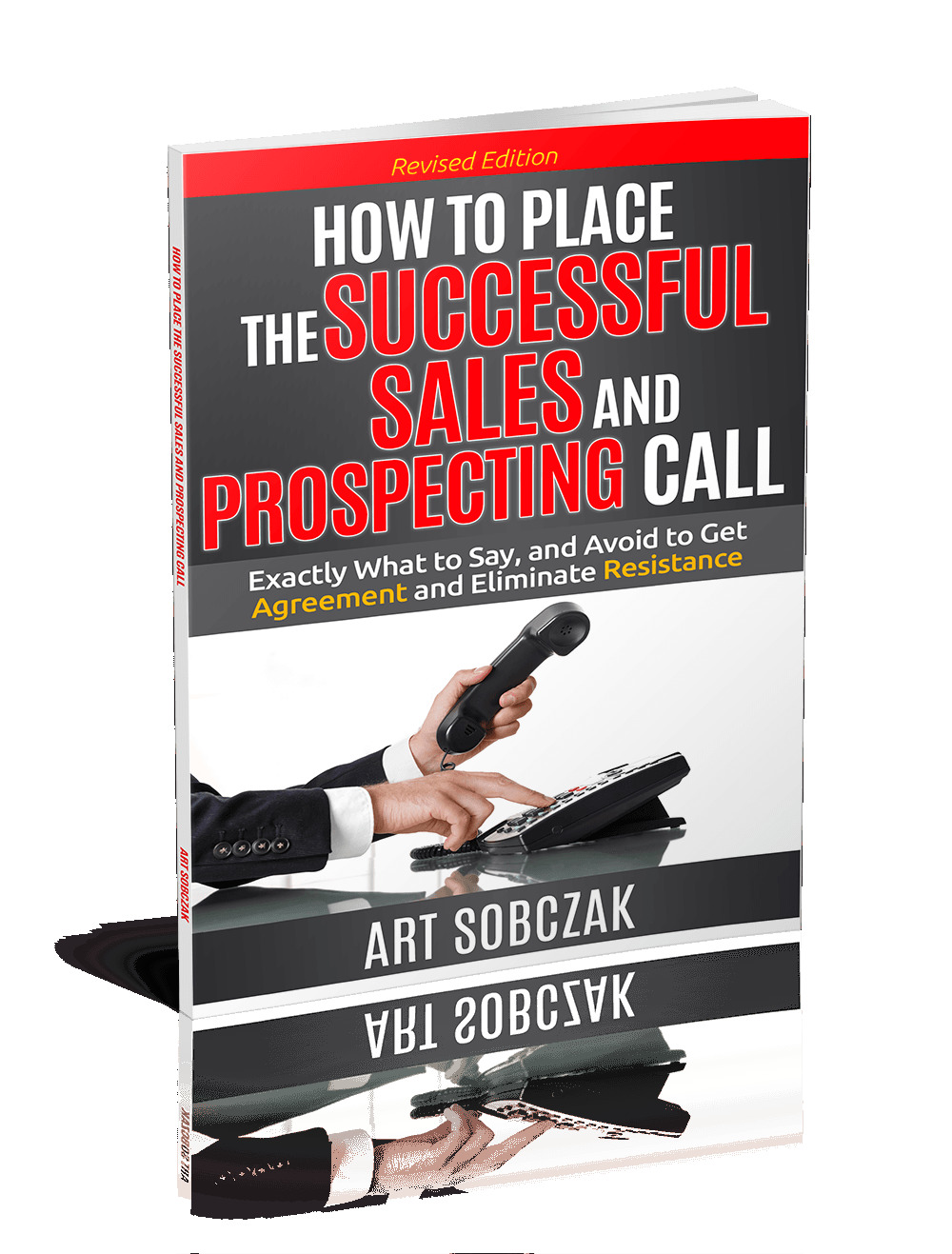 How To Place The Successful Sales And Prospecting Call by Art Sobczak ...