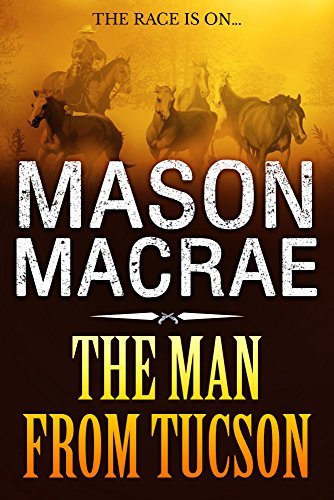 The Man From Tucson by Mason Macrae | Goodreads