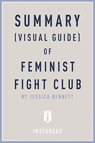 Summary (Visual Guide) of Feminist Fight Club: by Jessica Bennett by Instaread Summaries | Goodreads