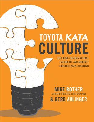 Toyota Kata Culture: Building Organizational Capability and Mindset ...