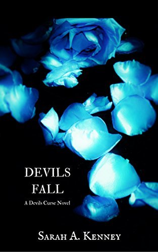 Devils Fall (The Devils Curse Novels Book 1) by Sarah A. Kenney | Goodreads