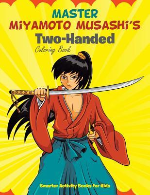 Master Miyamoto Musashi's Two-Handed Coloring Book by Smarter Activity ...