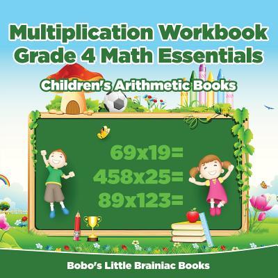 Multiplication Workbook Grade 4 Math Essentials | Children's Arithmetic ...