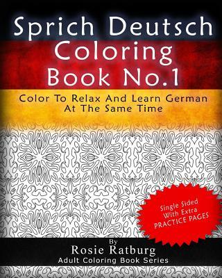 Sprich Deutsch Coloring Book No.1: Color To Relax And Learn German At ...
