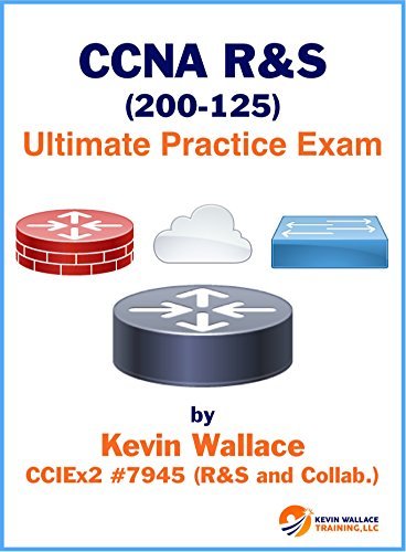 CCNA R&S (200-125) Ultimate Practice Exam by Kevin Wallace | Goodreads
