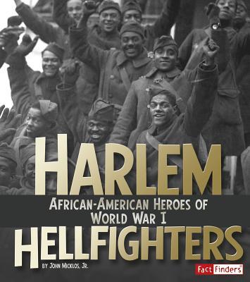 Harlem Hellfighters: African-American Heroes of World War I by John ...