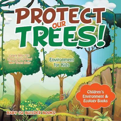 Protect Our Trees! Learn Why It Is Important to Plant New Trees Daily ...