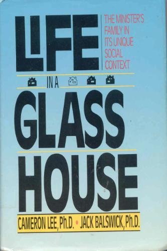 Life in a Glass House: The Minister's Family in Its Unique Social ...
