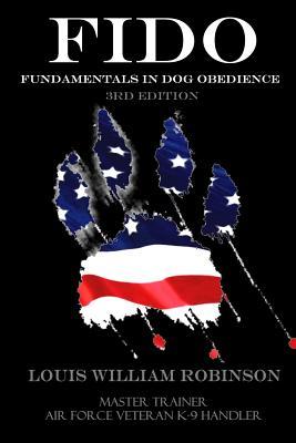 FIDO Fundamentals In Dog Obedience: USAF K-9 Handler Training Guide for ...
