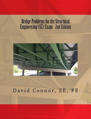 Bridge Problems for the Structural Engineering (SE) Exam - 2nd Edition ...