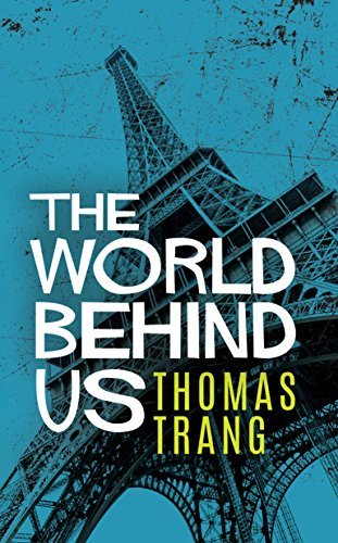 The World Behind Us: A Novella by Thomas Trang | Goodreads