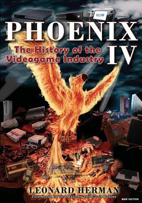 Phoenix IV: The History of the Videogame Industry by Leonard Herman ...