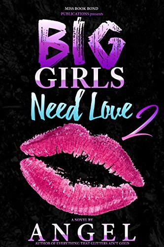 Big Girls Need Love 2 Bo And Blue By Angel Walker Goodreads