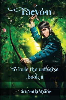 Raevon (To Rule the Universe) by Amanda Marie | Goodreads