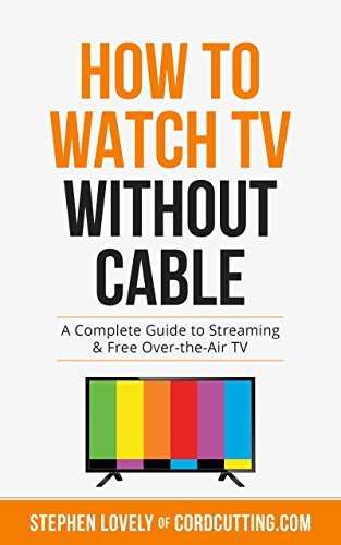 How to Watch TV Without Cable: A Complete Guide to Streaming & Free ...