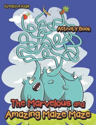 The Marvelous and Amazing Maize Maze Activity Book by Kreative Kids ...