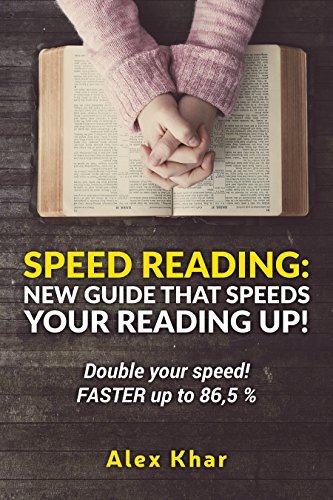 Speed reading: New guide that speeds your reading up! Double your speed! FASTER up to 86,5 % by ...