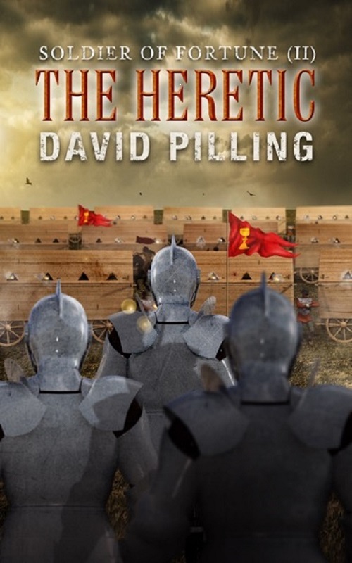 The Heretic (Soldier of Fortune, #2) by David Pilling | Goodreads