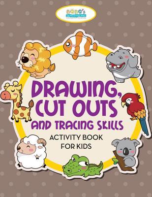 Drawing, Cut Outs and Tracing Skills Activity Book for Kids by Bobo's ...