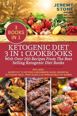 Ketogenic Diet: 3 in 1 Cookbooks With Over 250 Recipes From The Best-Selling Ketogenic Cookbooks ...