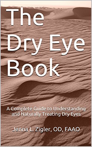 The Dry Eye Book: A Complete Guide to Understanding and Naturally ...