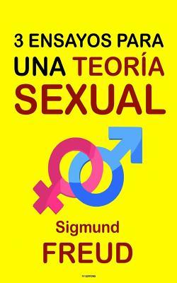 Tres Ensayos para una Teoría Sexual by Sigmund Freud | Goodreads