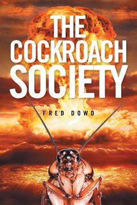 The Cockroach Society by Fred Dowd | Goodreads