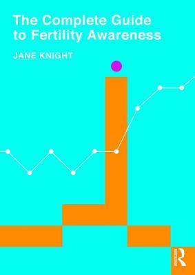 The Complete Guide to Fertility Awareness by Jane Knight | Goodreads
