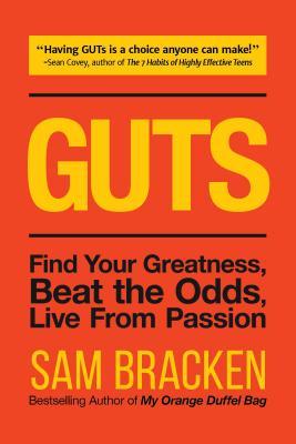 GUTS: Find Your Greatness, Beat the Odds, Live From Passion by Sam ...