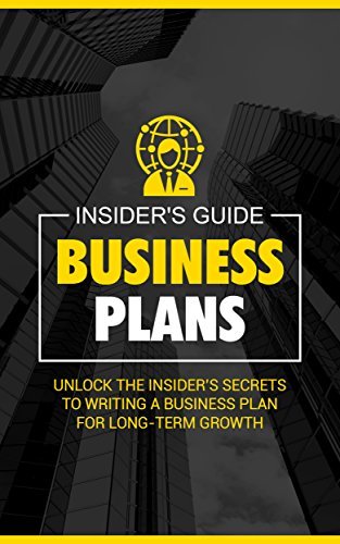 Business Plan: Unlock the Insider’s Secrets to Writing a Business Plan ...
