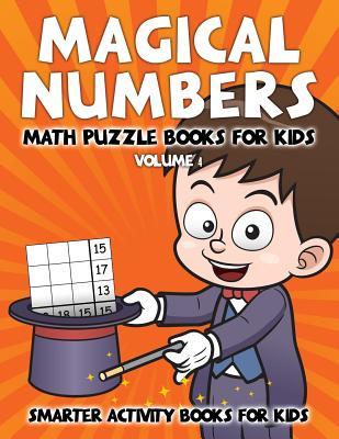 Magical Numbers - Math Puzzle Books for Kids Volume 4 by Smarter ...