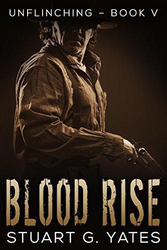 Blood Rise (Unflinching #5) by Stuart G. Yates | Goodreads