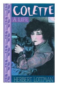 Colette: A Life by Herbert R. Lottman | Goodreads