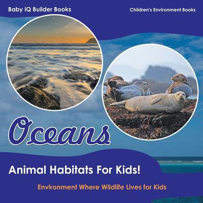 Oceans - Animal Habitats for Kids! Environment Where Wildlife Lives ...