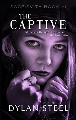 The Captive (Sacrisvita Book 6) by Dylan Steel | Goodreads