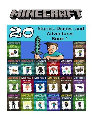 Minecraft: 20 Stories, Diaries, and Adventures Book 1 by Billy Miner ...