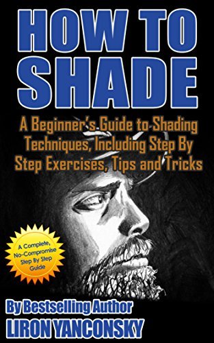 How to Shade: A Beginner's Guide to Shading Techniques, Including Step ...