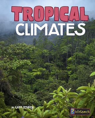 Tropical Climates (Focus on Climate Zones) by Cath Senker | Goodreads