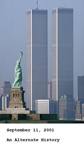 September 11, 2001 - An Alternate History by Byron Angel | Goodreads