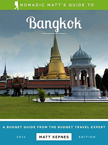 Nomadic Matt's Guide to Bangkok (2016 Edition) by Matthew Kepnes ...