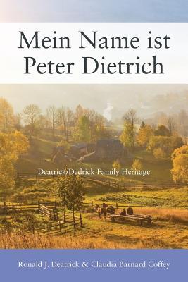Mein Name ist Peter Dietrich: Deatrick/Dedrick Family Heritage by ...