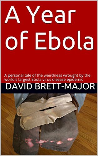 A Year of Ebola: A personal tale of the weirdness wrought by the world ...