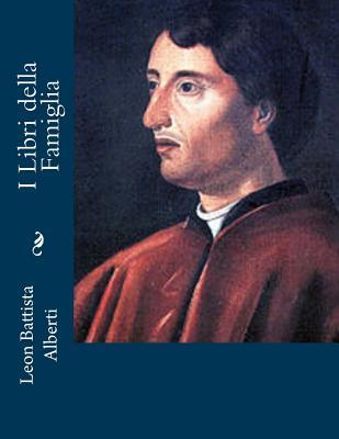 I Libri della Famiglia (Italian Edition) by Leon Battista Alberti ...