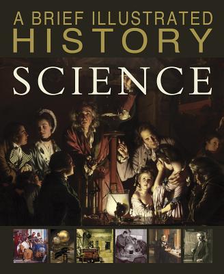 A Brief Illustrated History of Science by Steve Parker | Goodreads
