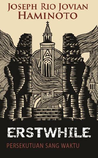 Erstwhile: Persekutuan Sang Waktu by Rio Haminoto | Goodreads