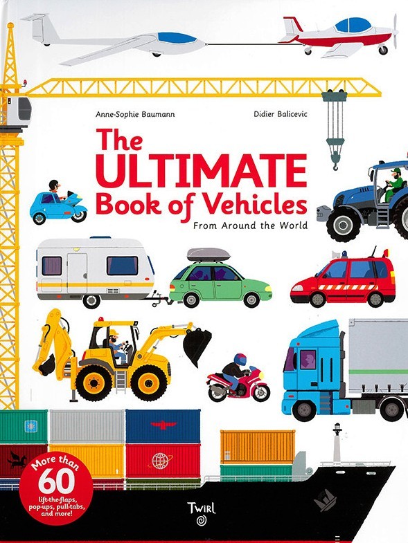 The Ultimate Book of Vehicles: From Around the World by Anne-Sophie ...