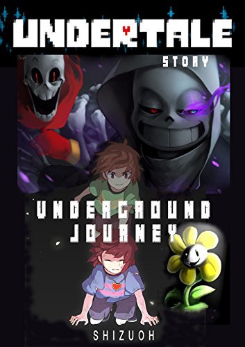 Undertale story: Underground journey by Shizuoh | Goodreads