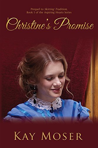 Christine's Promise (Aspiring Hearts #0.5) by Kay Moser | Goodreads