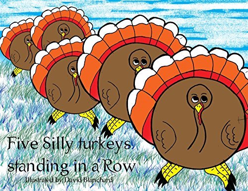 Five Silly Turkeys Standing in a Row by David Blanchard | Goodreads