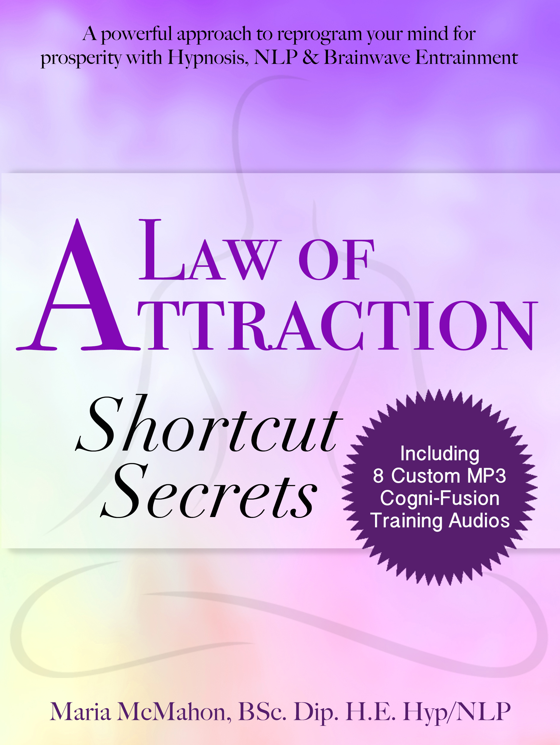 Law of Attraction Shortcut Secrets by Maria McMahon | Goodreads